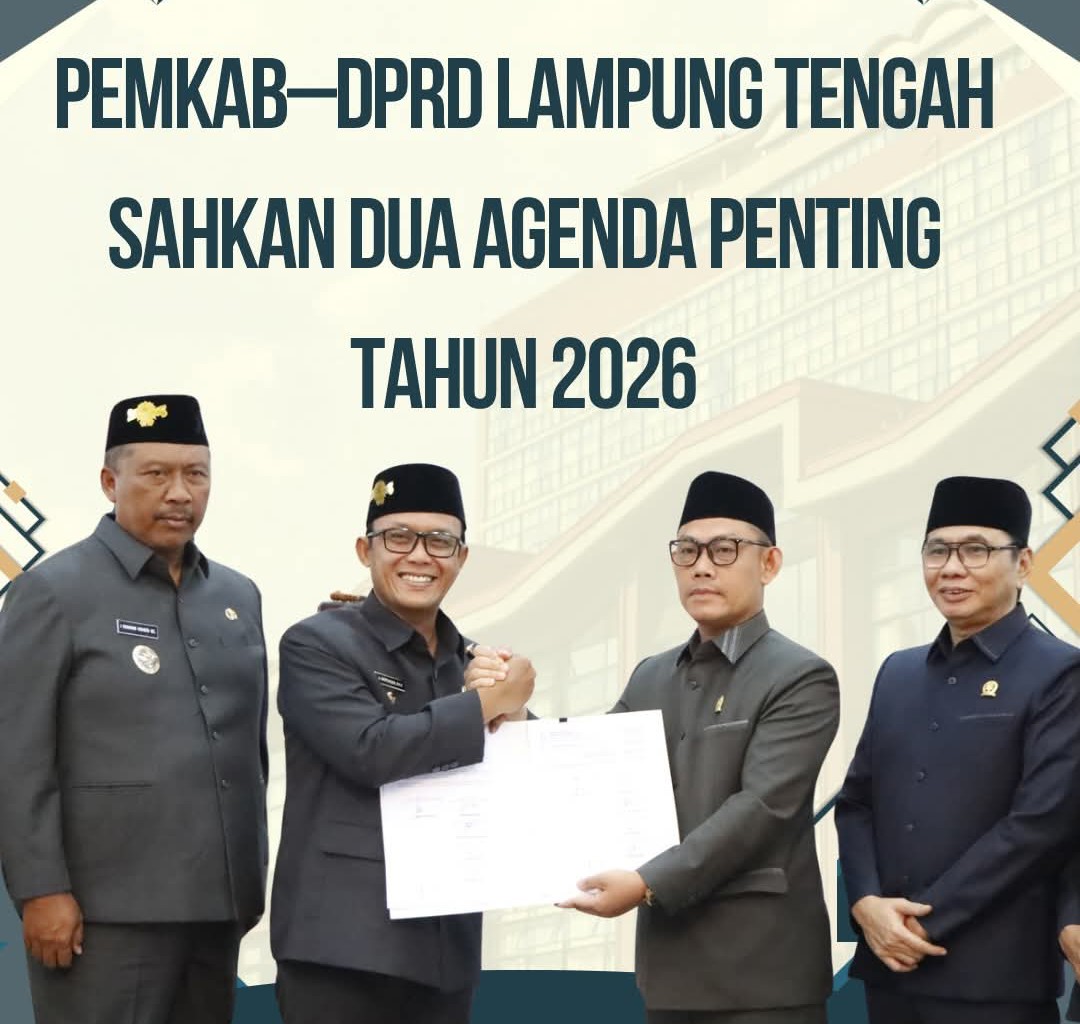 Lampung Tengah Tetapkan Propemperda dan APBD 2026, Bupati Ardito ...